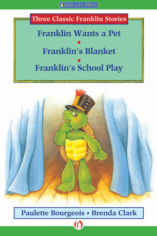 Franklin Wants a Pet, Franklin's Blanket, and Franklin's School Play by ...