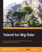 Talend for Big Data: Access, Transform, and Integrate Data Using Talend ...
