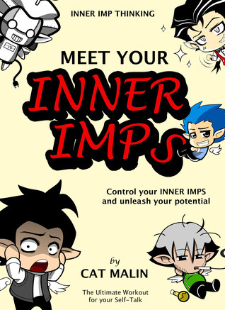 Meet Your Inner Imps: Master Your Self-Talk by Cat Malin | Goodreads