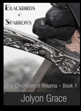 Blackbirds and Sparrows (Chronicles of Rhianna, #1) by Jolyon Grace ...