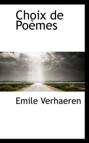 Choix de Poèmes by Emile Verhaeren | Goodreads