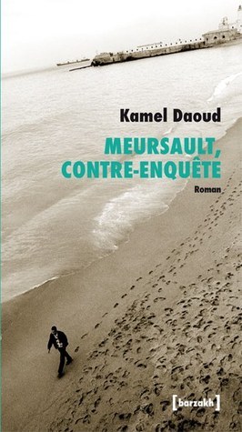 Meursault, contre-enquête by Kamel Daoud | Goodreads