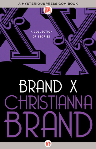 Brand X: A Collection of Stories by Christianna Brand | Goodreads
