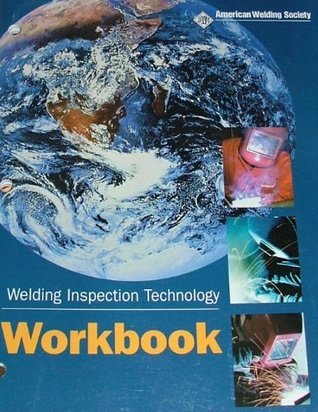 Welding Inspection Technology; workbook AWS WIT-W by American Welding ...