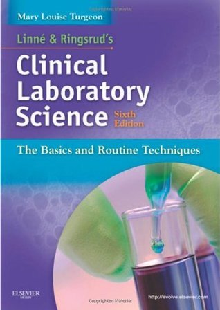 Linne & Ringsrud's Clinical Laboratory Science: The Basics and Routine ...