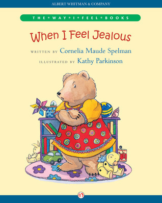 When I Feel Jealous by Cornelia Maude Spelman | Goodreads