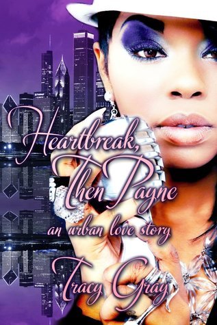 Heartbreak,Then Payne by Tracy Gray | Goodreads