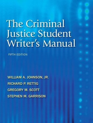 The Criminal Justice Student Writer's Manual by William A. Johnson Jr ...