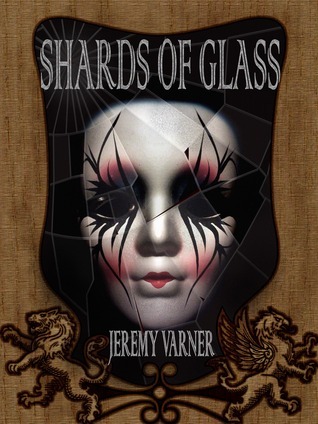 Shards of Glass by Jeremy Varner | Goodreads