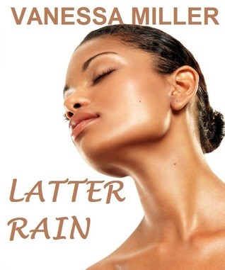 Latter Rain (The Rain Series, Book 3) by Vanessa Miller | Goodreads