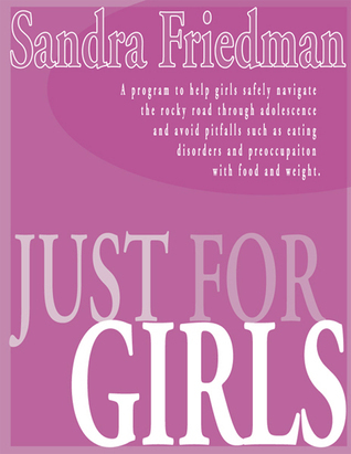 Just For Girls by Sandra Susan Friedman | Goodreads