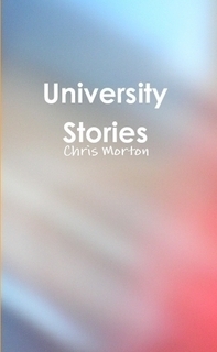 University Stories by Chris Morton | Goodreads