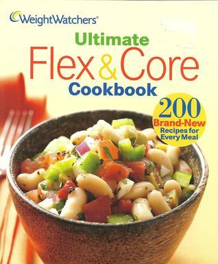 Ultimate Flex and Core Cookbook by WeightWatchers | Goodreads