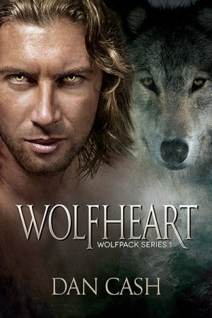 Wolfheart (Wolfpack #1) by Dan Cash | Goodreads