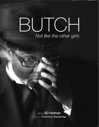 Butch: Not Like the Other Girls by S.D. Holman | Goodreads