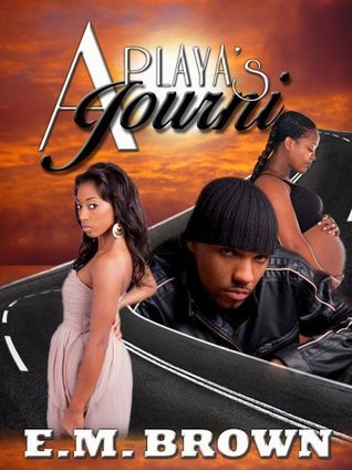 A Playas' Journi by E.M. Brown | Goodreads