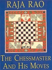 The Chessmaster and His Moves by Raja Rao | Goodreads
