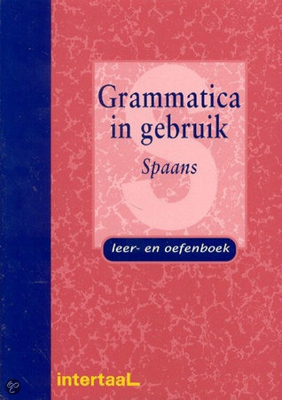 Grammatica in gebruik - Spaans by Francisca Castro | Goodreads