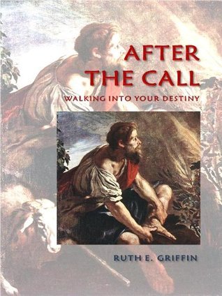 After the Call by Ruth E. Griffin | Goodreads