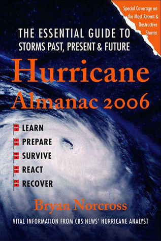 Hurricane Almanac 2006: The Essential Guide to Storms Past, Present ...