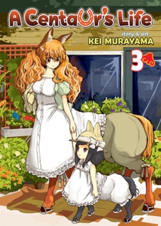 A Centaur's Life, Vol. 3 by Kei Murayama | Goodreads