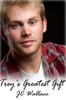 Trey's Greatest Gift by Jake C. Wallace | Goodreads