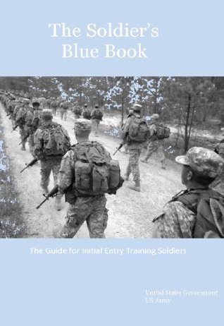 The Soldier’s Blue Book: The Guide for Initial Entry Training Soldiers ...