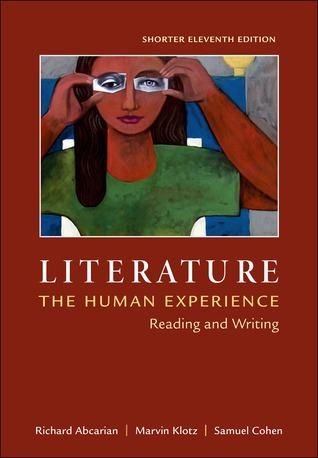 Literature: The Human Experience, Shorter Edition: Reading and Writing ...