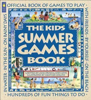 The Kids Summer Games Book: Official Book of Games to Play by Jane ...