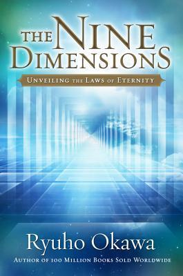 The Nine Dimensions: Unveiling the Laws of Eternity by Ryuho Okawa ...