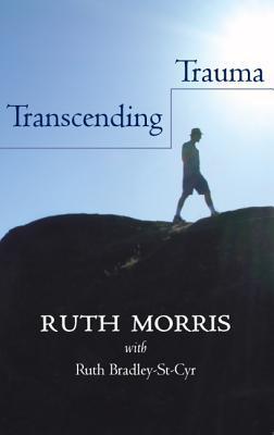 Transcending Trauma by Ruth Morris | Goodreads