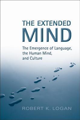The Extended Mind: The Emergence of Language, the Human Mind, and ...