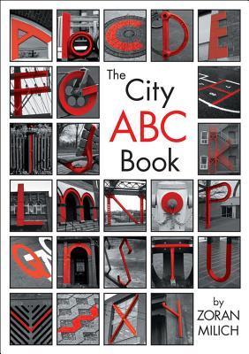 The City ABC Book by Zoran Milich | Goodreads