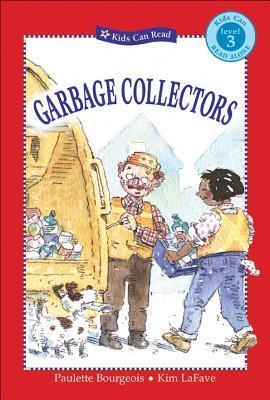 Garbage Collectors (Kids Can Read) by Paulette Bourgeois | Goodreads