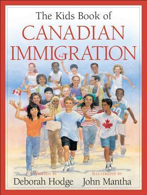 The Kids Book of Canadian Immigration by Deborah Hodge | Goodreads