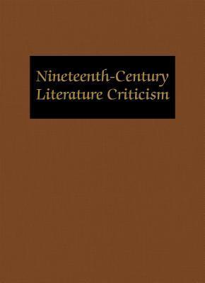 Nineteenth-Century Literature Criticism: Excerpts from Criticism of the Works of Nineteenth ...