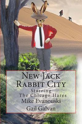 New Jack Rabbit City: Starring The Chicago Hares by Mike Evanouski ...