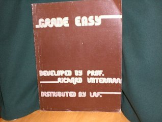 Grade easy;: An introductory course in the principles and practices of ...