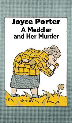 A Meddler and Her Murder by Joyce Porter | Goodreads