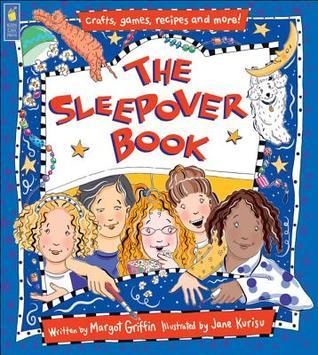 The Sleepover Book by Margot Griffin | Goodreads