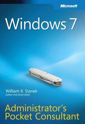 Windows 7 Administrator's Pocket Consultant by William R. Stanek ...