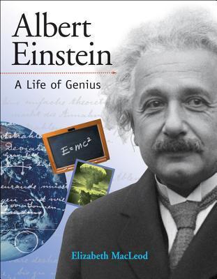 Albert Einstein: A Life of Genius by Elizabeth MacLeod | Goodreads