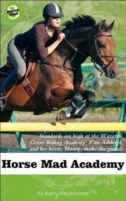 Horse Mad Academy (Horse Mad, #3) by Kathy Helidoniotis | Goodreads