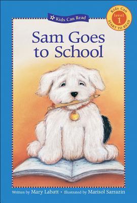 Sam Goes to School (Kids Can Read) by Mary Labatt | Goodreads