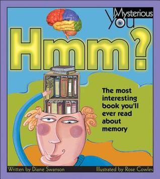 Hmm?: The Most Interesting Book You'll Ever Read about Memory by Diane ...