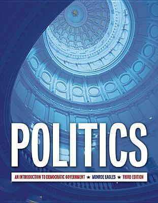 Politics (US Edition): An Introduction to Democratic Government, Third ...