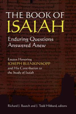 The Book of Isaiah: Enduring Questions Answered Anew by Richard J ...