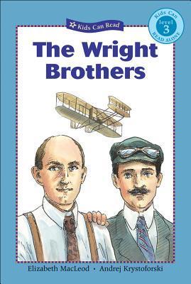 The Wright Brothers (Kids Can Read) by Elizabeth MacLeod | Goodreads