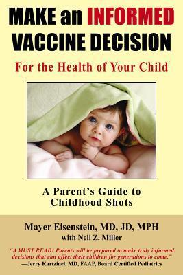 Make an Informed Vaccine Decision for the Health of Your Child: A ...