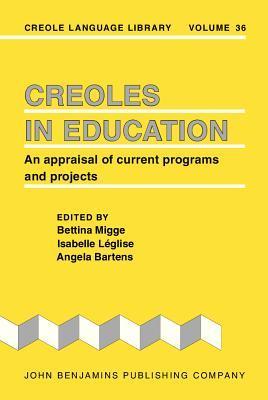 Creoles in Education (Creole Language Library) by Bettina Migge | Goodreads